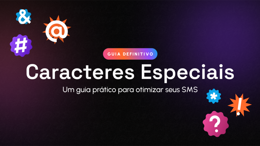 Caracteres especiais: o que são e como interferem nos SMS? • Disparo Pro