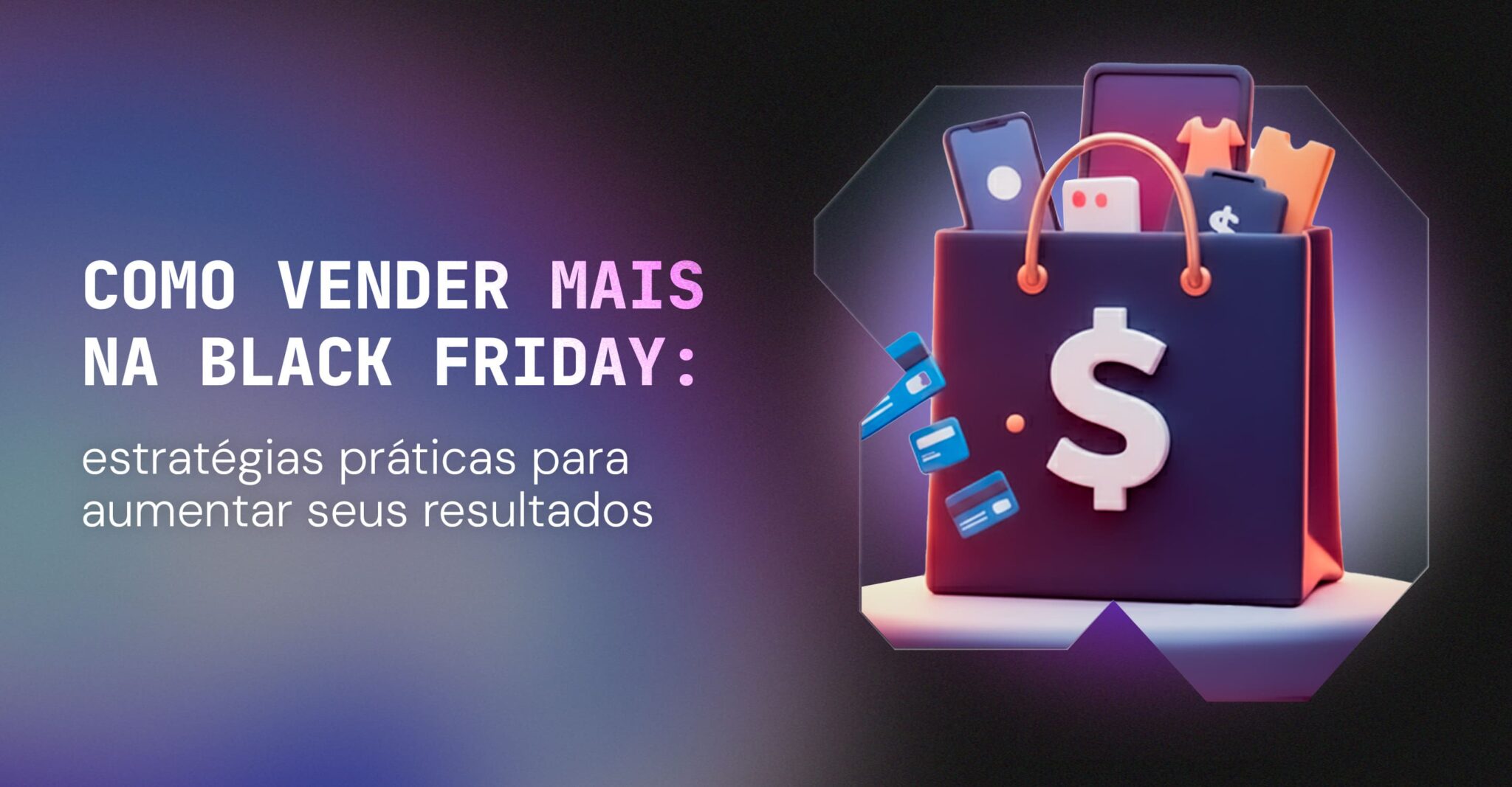 Como vender mais na Black Friday: estratégias práticas para aumentar ...