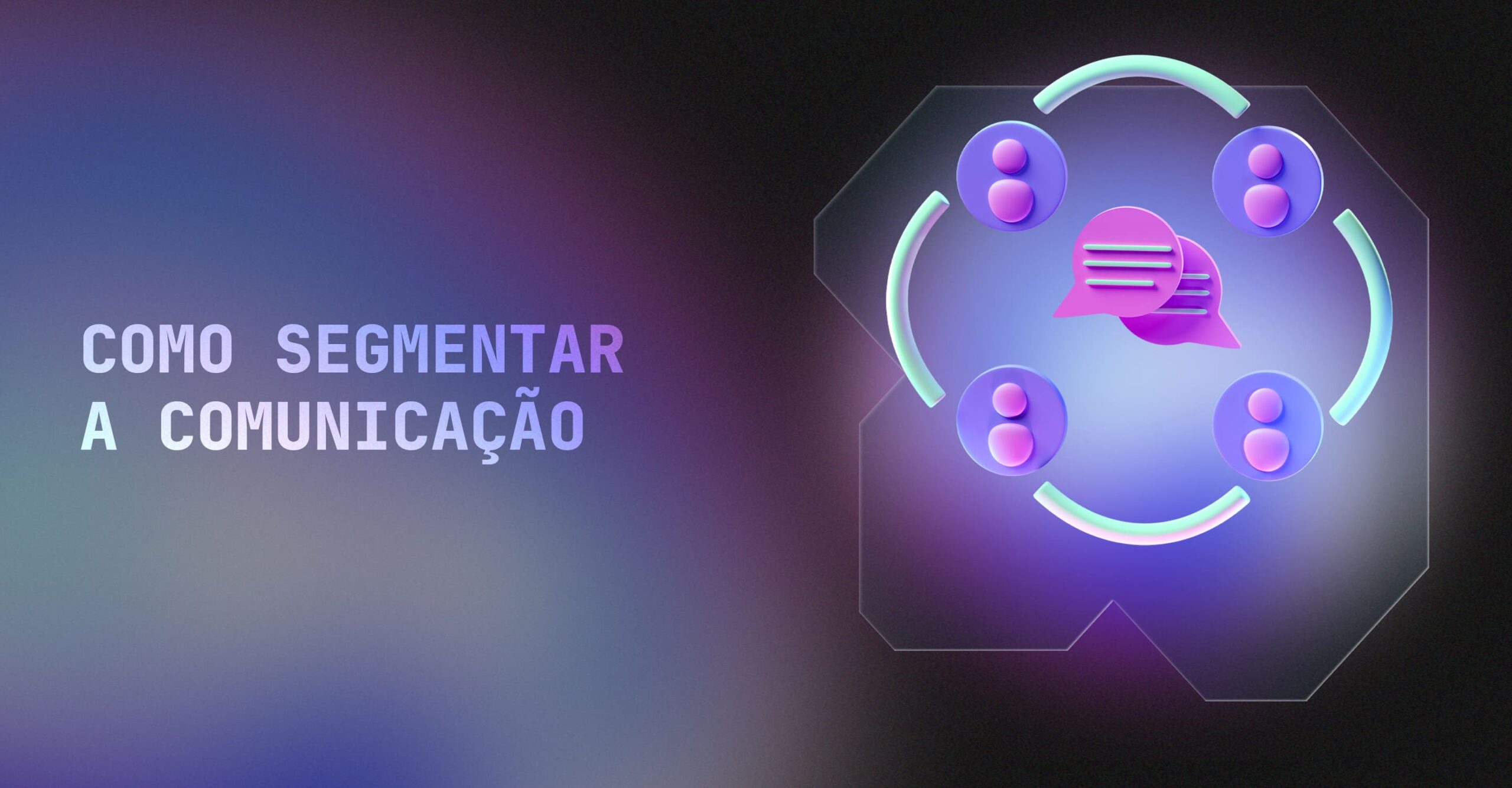 Como segmentar comunicação e tornar suas mensagens mais relevantes em ...